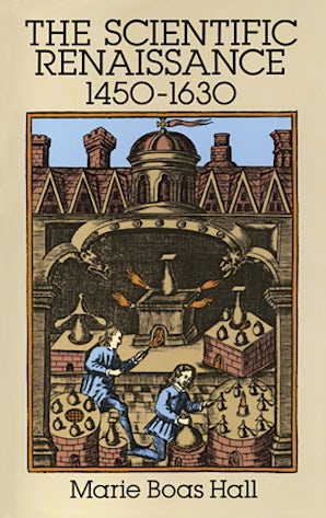 The Scientific Renaissance 1450-1630 – Dover Publications
