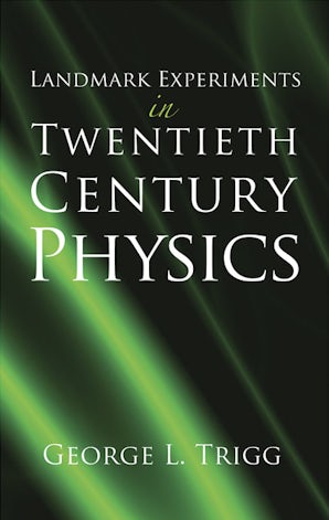 Landmark Experiments in Twentieth-Century Physics – Dover Publications