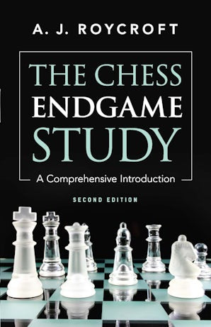 The Chess Endgame Study – Dover Publications