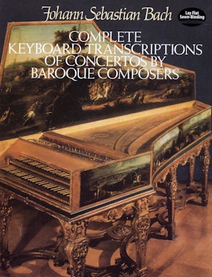 Complete Keyboard Transcriptions of Concertos by Baroque Composers ...