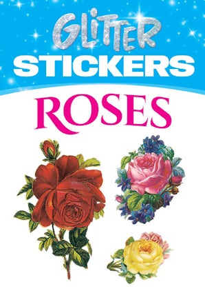 Glitter Stickers: Roses – Dover Publications