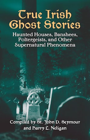 True Irish Ghost Stories – Dover Publications