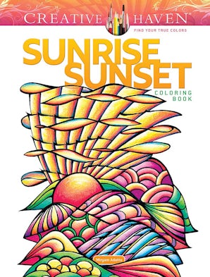 Creative Haven Sunrise Sunset Coloring Book – Dover Publications