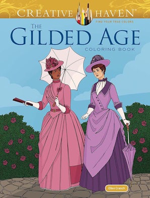 Creative Haven The Gilded Age Coloring Book – Dover Publications