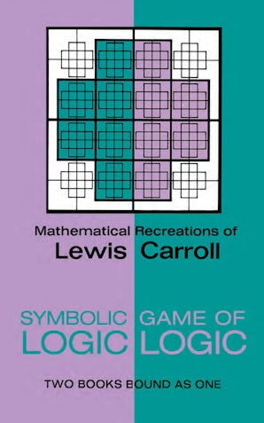 Symbolic Logic and the Game of Logic – Dover Publications