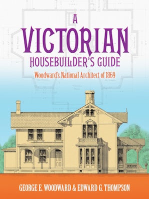 A Victorian Housebuilder's Guide – Dover Publications