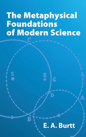 The Metaphysical Foundations of Modern Science – Dover Publications