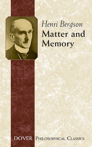 Matter and Memory – Dover Publications