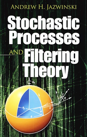 Stochastic Processes and Filtering Theory – Dover Publications