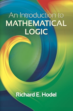 An Introduction to Mathematical Logic – Dover Publications