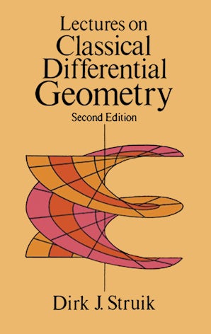 Lectures on Classical Differential Geometry – Dover Publications