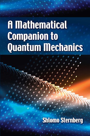 A Mathematical Companion to Quantum Mechanics – Dover Publications