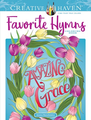 Creative Haven Favorite Hymns Coloring Book – Dover Publications