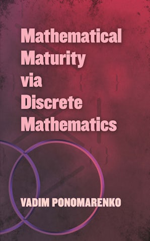 Mathematical Maturity via Discrete Mathematics – Dover Publications