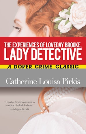 The Experiences of Loveday Brooke, Lady Detective – Dover Publications
