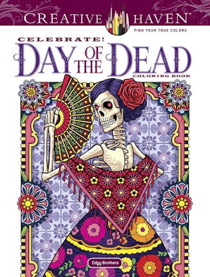 Creative Haven Celebrate! Day of the Dead Coloring Book – Dover ...
